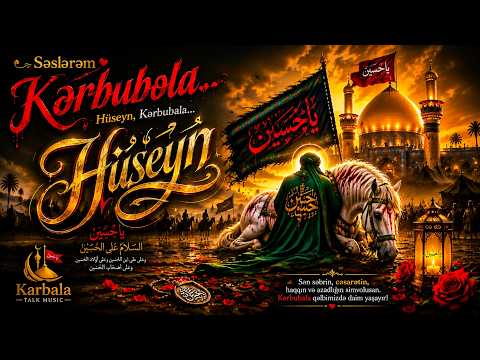 Seslerem Kerbubela Huseyn Kerbubəla  | Qəlbləri Titrədən İmam Hüseyn (ə) Mərsiyəsi