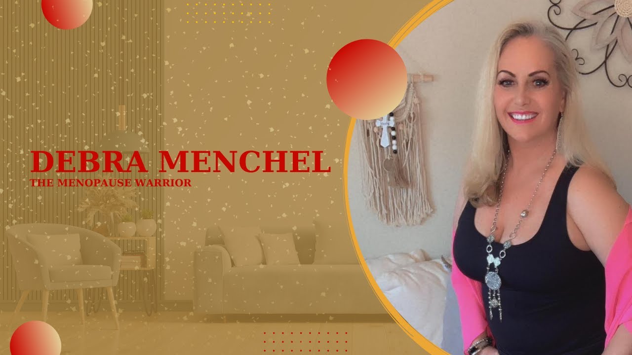 Debra Menchel - The Menopause Warrior - YouTube