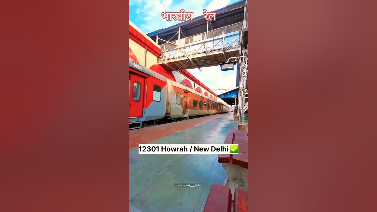 🚆12301 Howrah - New Delhi (HWH - NDLS) Rajdhani Express | Indian Railways | India's 1st Rajdhani ...