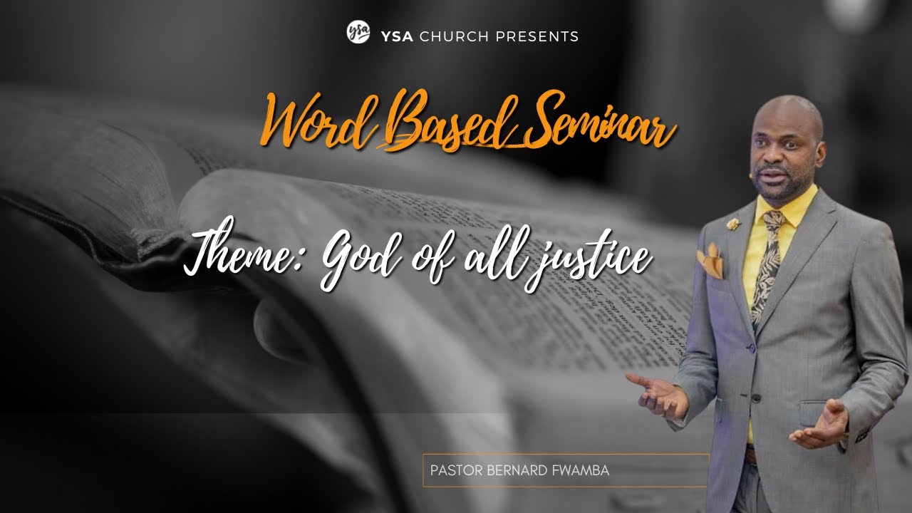 Day 2 - YSA CHURCH - GOD OF ALL JUSTICE - REV BERNARD FWAMBA - YouTube