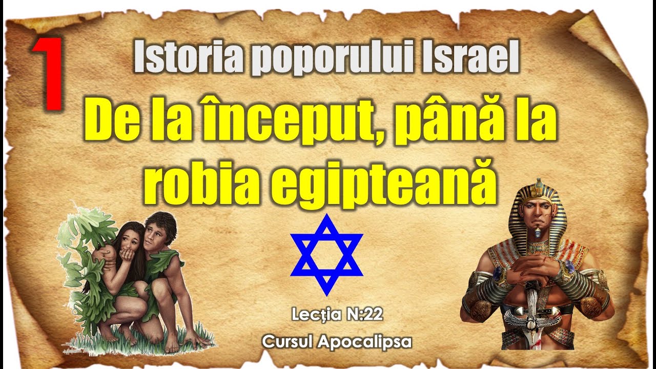 N:22 Istoria poporului Israel de la început până la robia egipteană ...