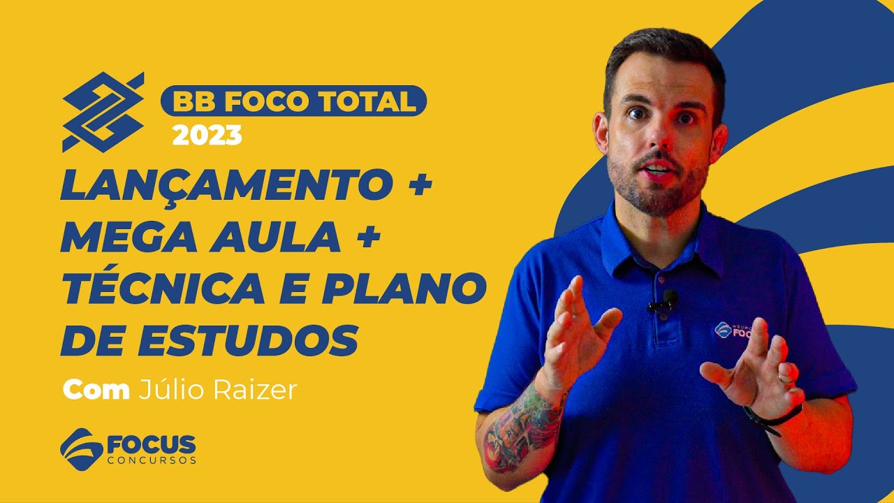 BB FOCO TOTAL 2023: Lançamento + MEGA AULA + Técnica e Plano de Estudos ...