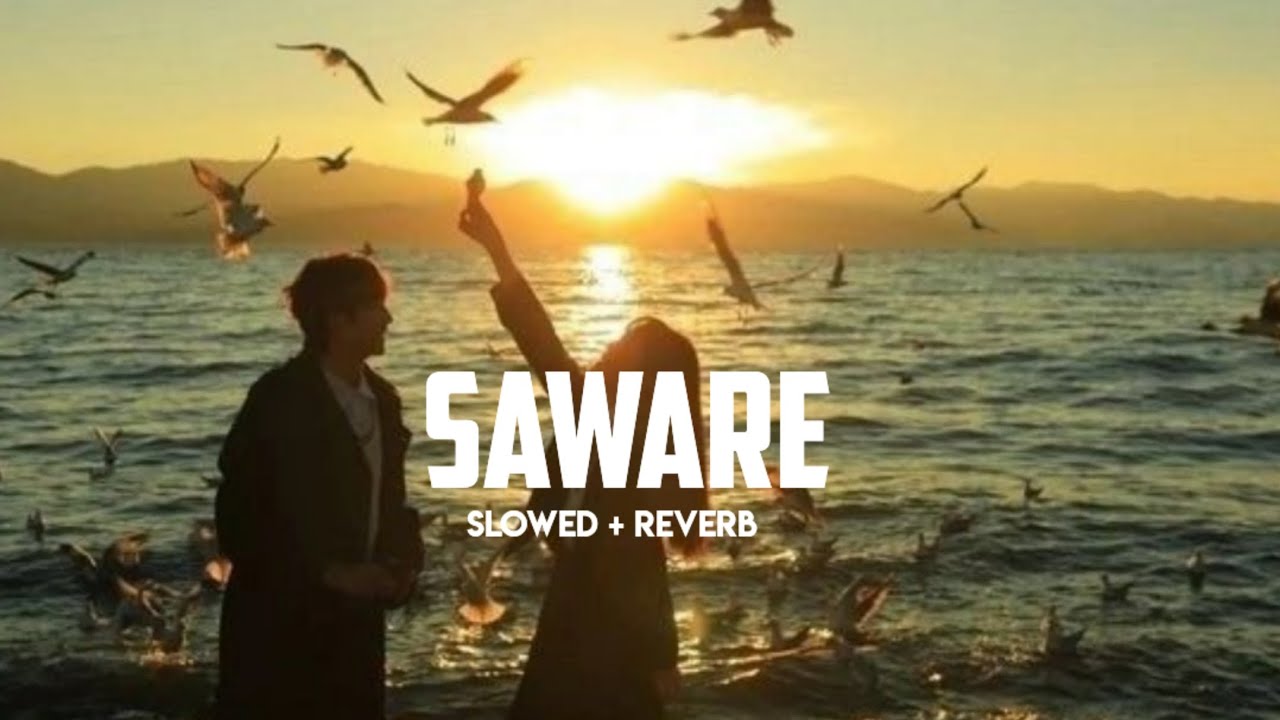 Saware slowed + reverb 🎧🎶 | lofi music | F AKT - YouTube