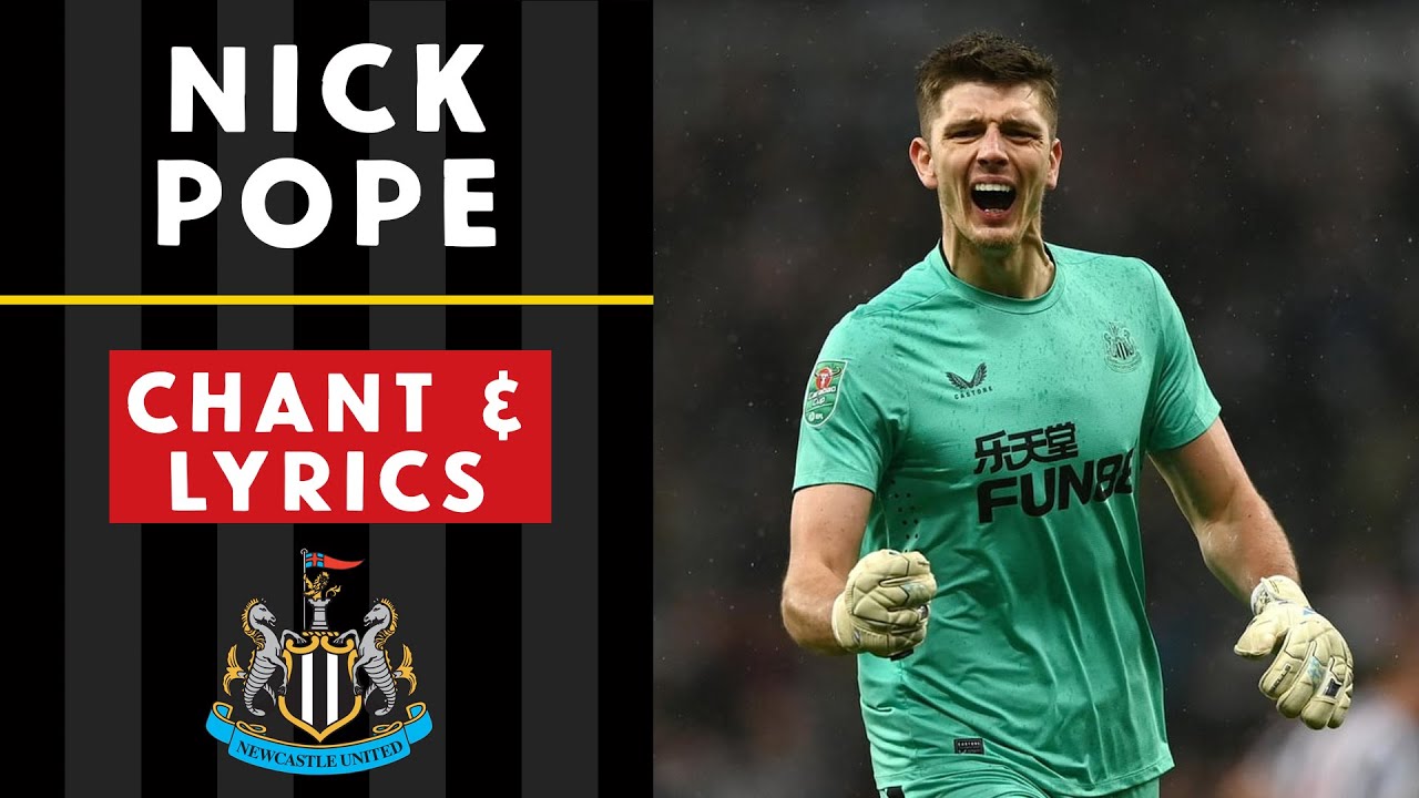 Nick Pope Chant and Lyrics (Newcastle United) - YouTube