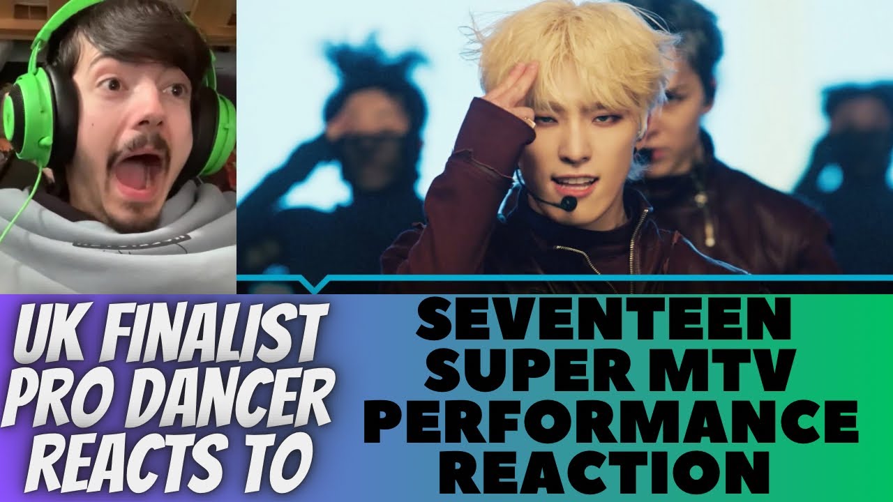 UK FINALIST PRO DANCER REACTS TO SEVENTEEN SUPER MTV FRESH OUT ...