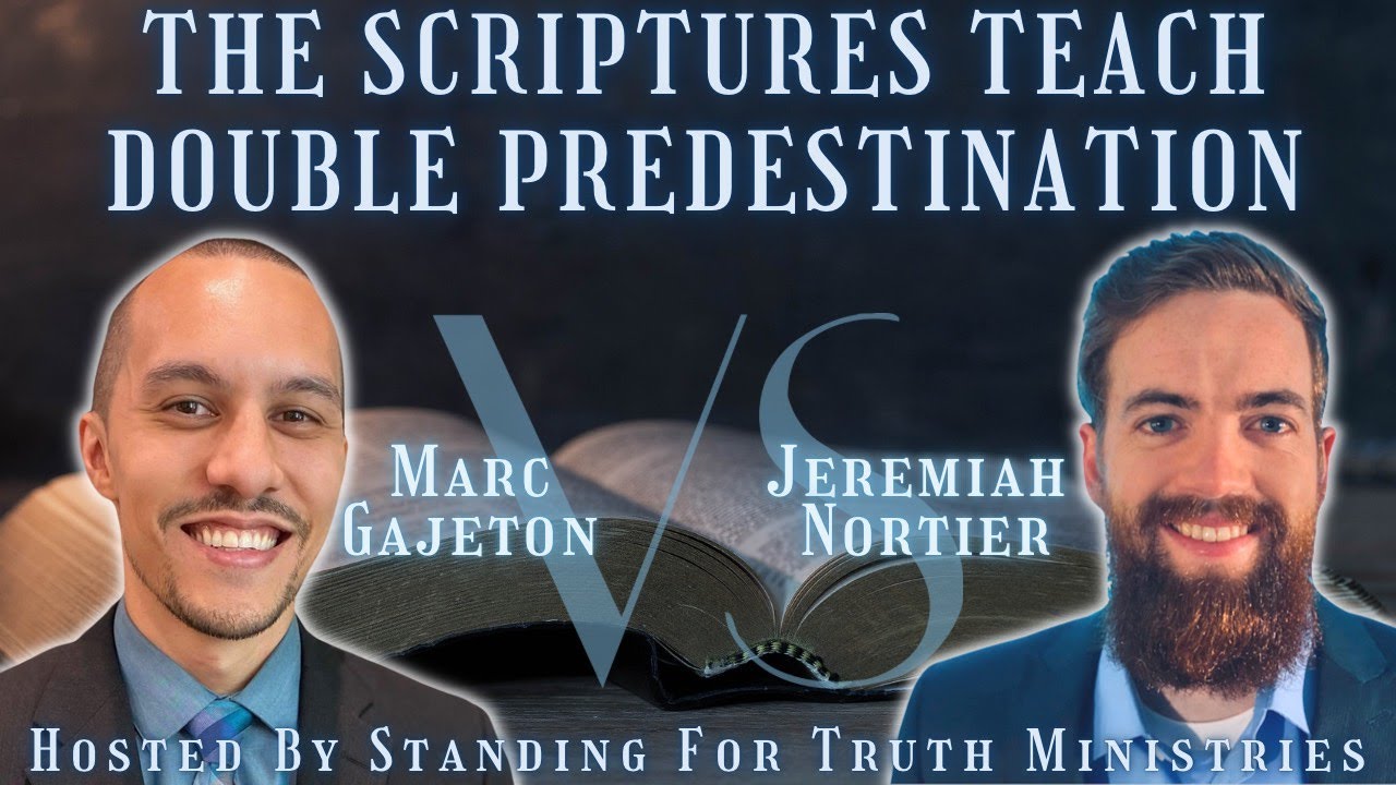 DEBATE | Double Predestination - Jeremiah Nortier vs. Marc Gajeton ...
