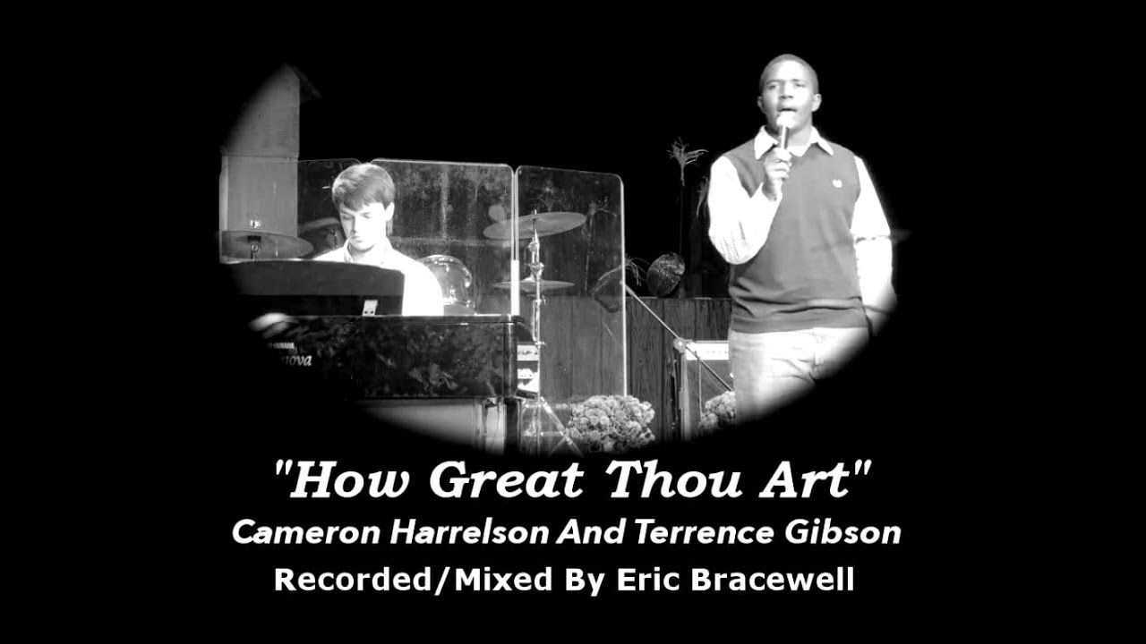 "How Great Thou Art" (Cameron Harrelson and Terrence Gibson) - YouTube
