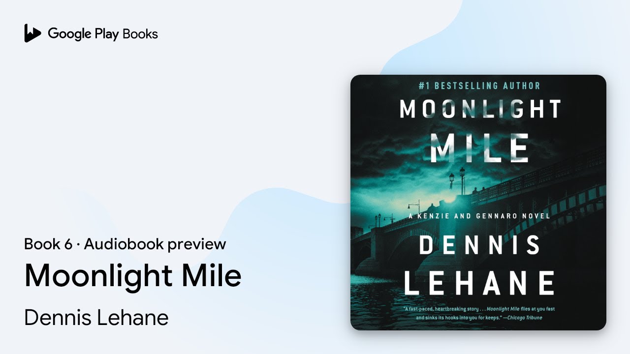 Moonlight Mile Book 6 by Dennis Lehane · Audiobook preview - YouTube