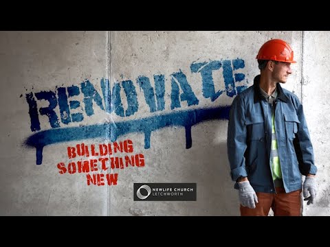 Renovate - Building Something New - New Life Church Live Stream - David ...