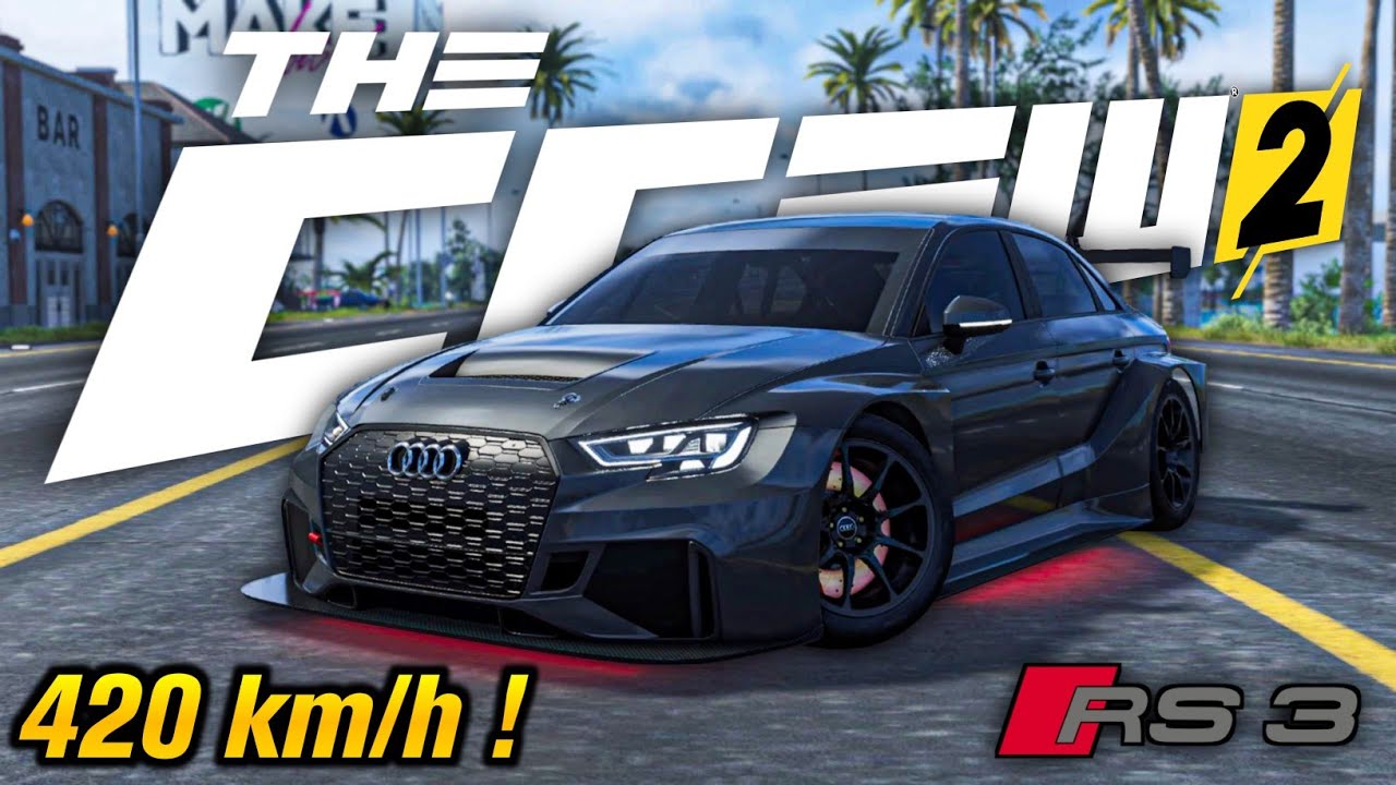 THE CREW 2 - Audi RS3 TC Custom & Test : UNE ACCÉLÉRATION DE DINGUE ...