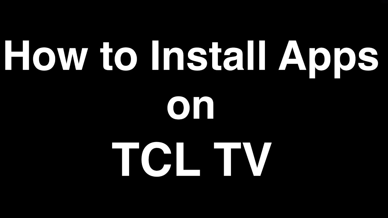How To Install Apps On TCL Smart TV YouTube how-to-install-apps-on-tcl-smart-tv-youtube