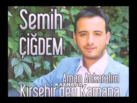 SEMİH ÇİĞDEM KAYNANA