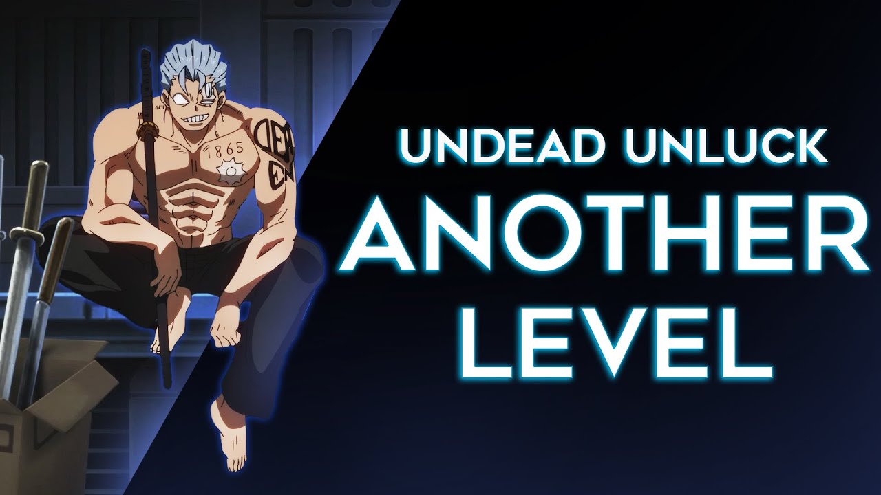 Undead Unluck「AMV」Another Level - YouTube