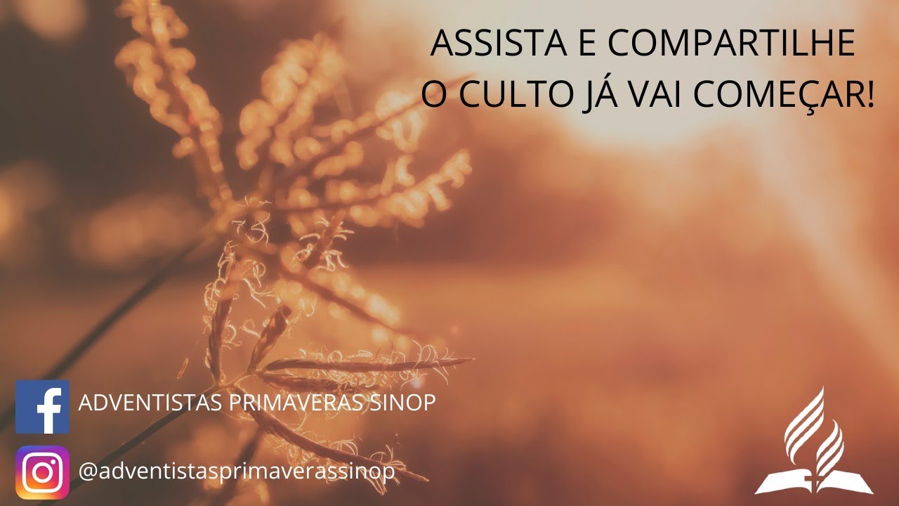 Culto 02/06/2021 ao vivo de Adventistas Primaveras Sinop - Pregador ...