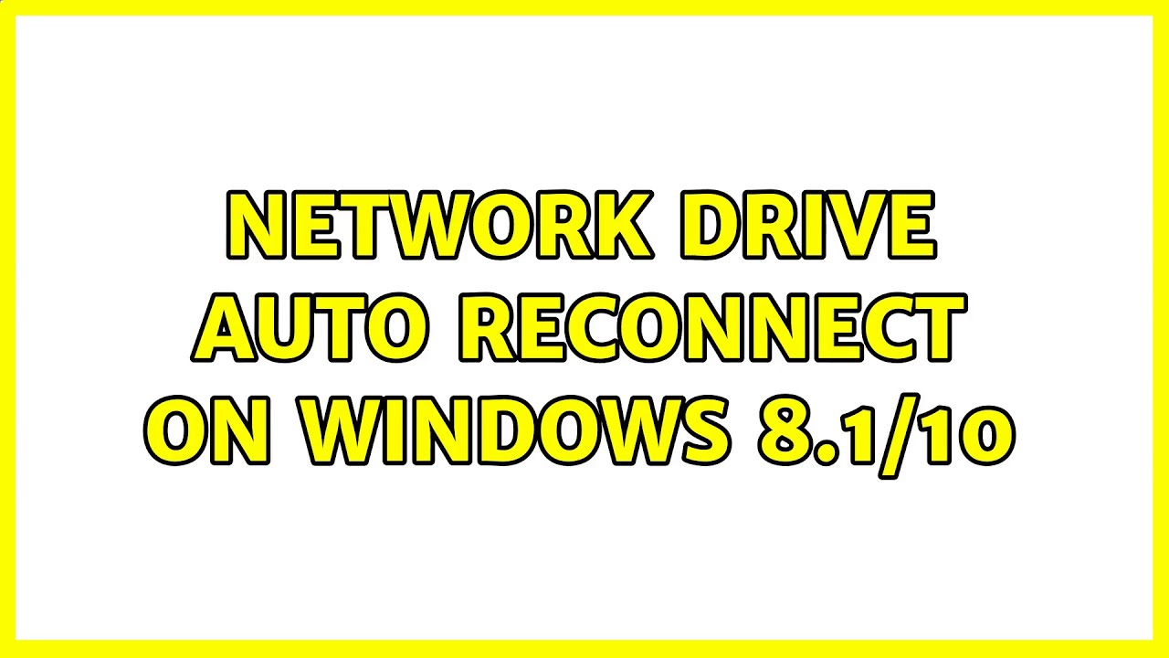 Network Drive Auto Reconnect On Windows 8 1 10 YouTube network-drive-auto-reconnect-on-windows-8-1-10-youtube