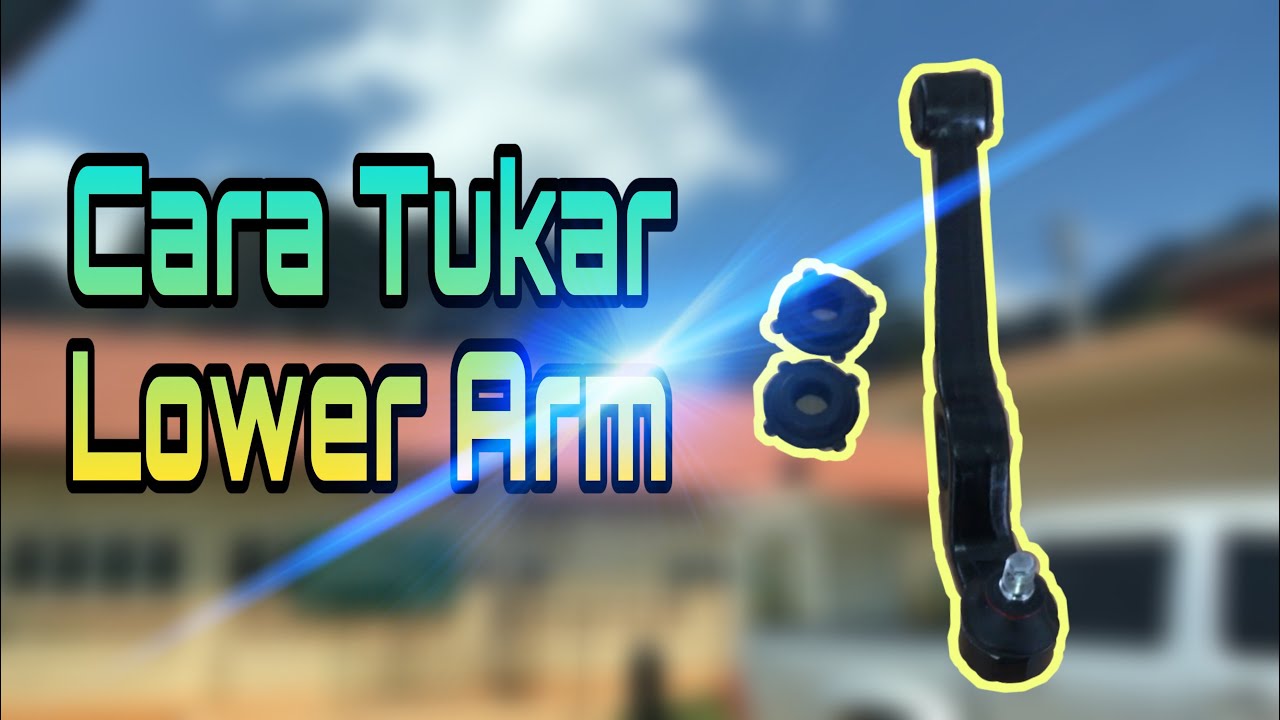 Cara tukar lower arm - YouTube