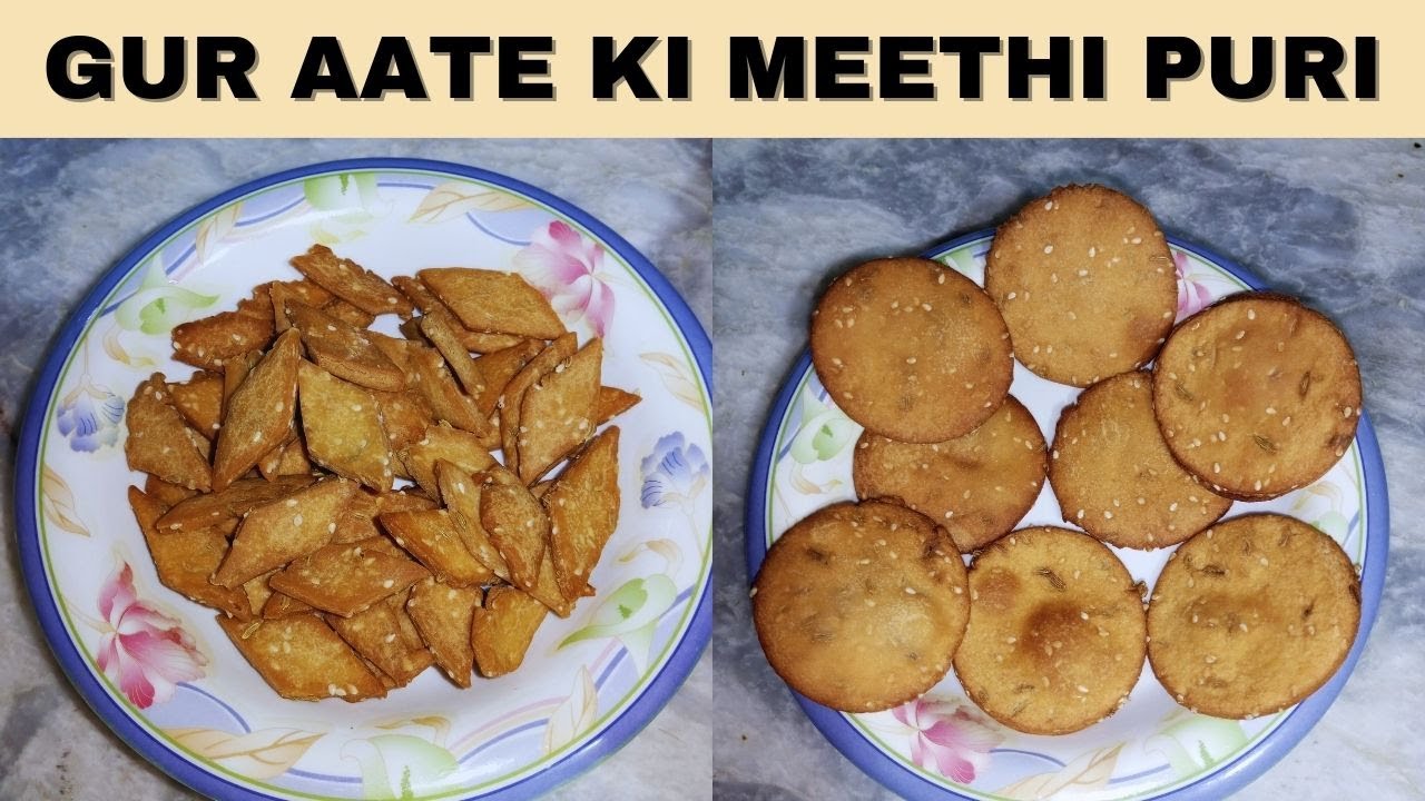 Gur Aate Ki Meethi Puri | Atta Gur Sweet Papdi | Sweet puri recipe ...