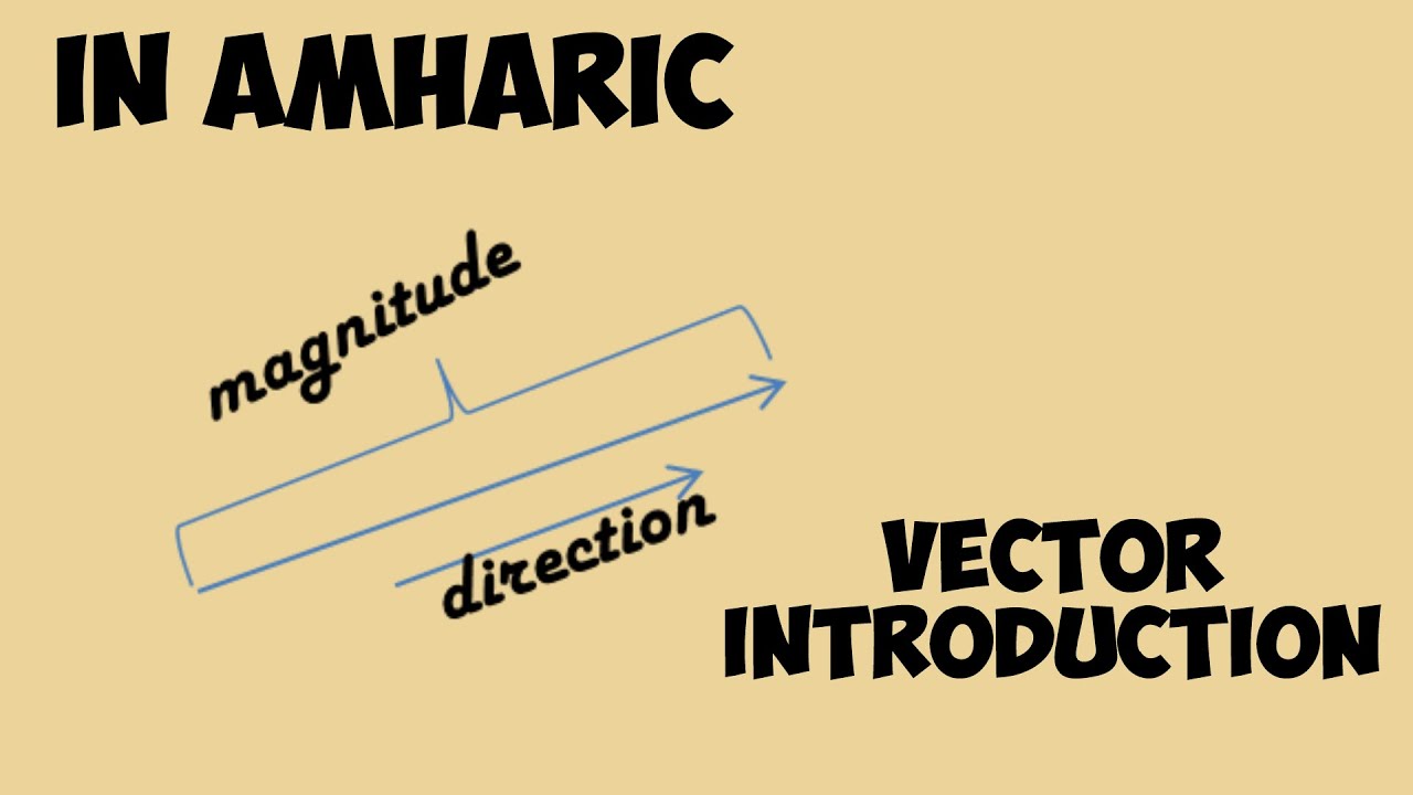 Vector Introduction Applied Mathematics I Amharic Version YouTube Vector Introduction Applied Mathematics I Amharic Version YouTube