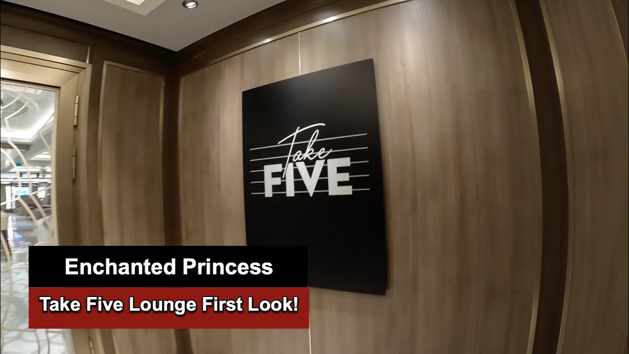 Enchanted Princess Take Five Lounge - First Look | Inaugural Sailing ...