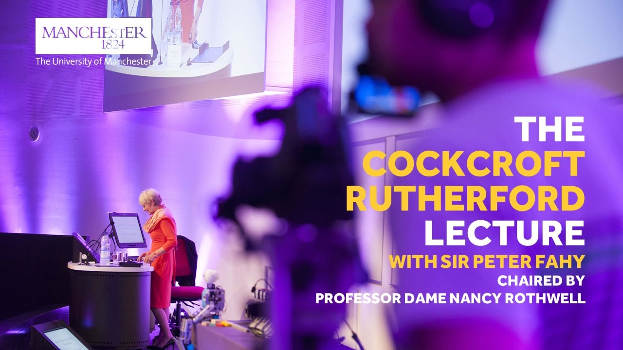 The Cockcroft Rutherford Lecture 2017: Sir Peter Fahy - YouTube