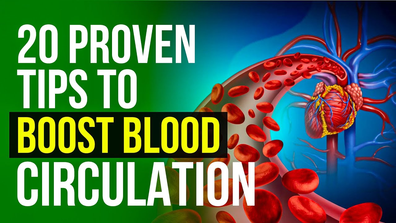 20 Proven Tips to Boost Blood Circulation - YouTube