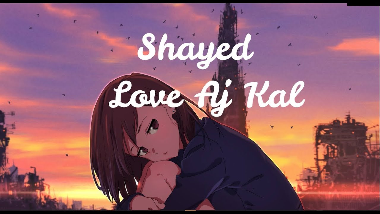 Shayed Lyrics - Love aj kal. SH Hindi Lyrics - YouTube
