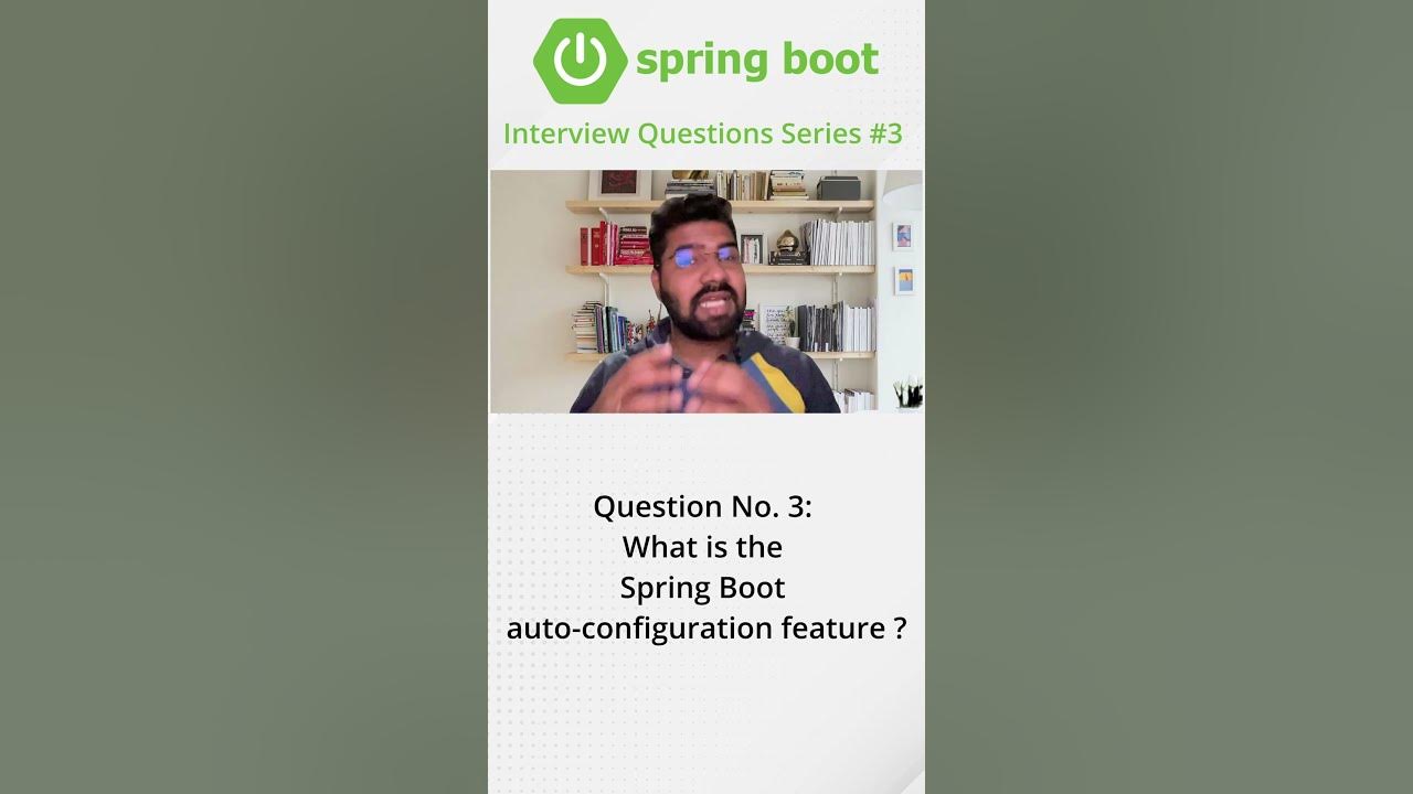 Question No. 3: What is the Spring Boot auto-configuration feature? # ...
