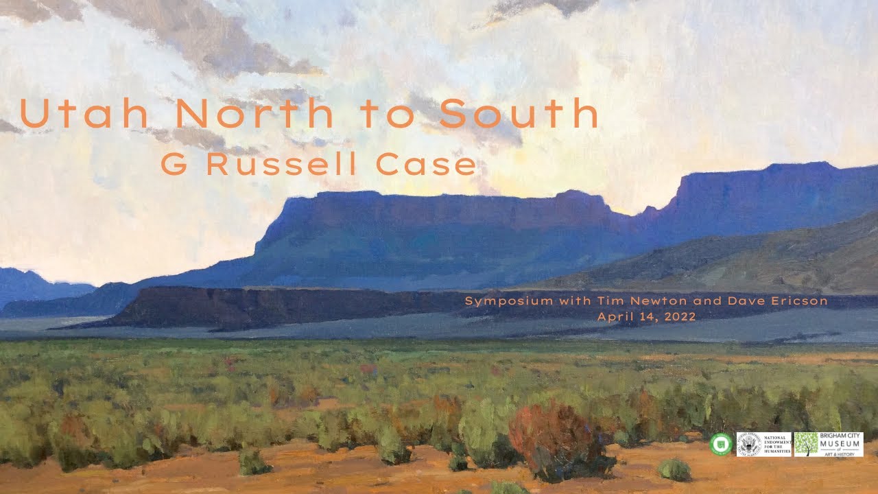 Russell Case / Utah North to South Exhibition and Symposium / Brigham ...