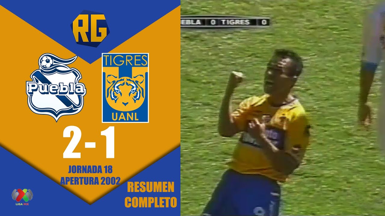 RESUMEN GOLES | PUEBLA 2-1 TIGRES | J18 APERTURA 2002 | GOLAZO DE JESÚS ...