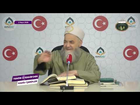 Terğîb-ü Terhîb'den Hadîs-i Şerîfler 74. Bölüm 2 Mayıs 2026