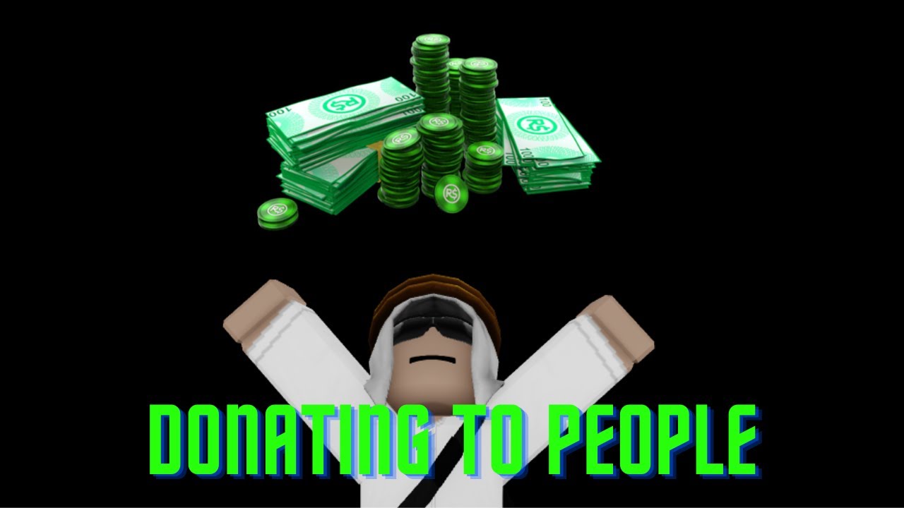 Donating Robux to people! - YouTube