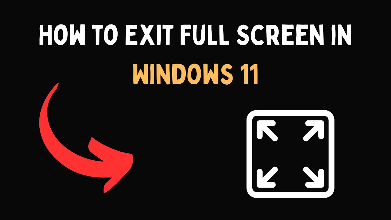 How to Exit Full Screen in Windows 11 - YouTube