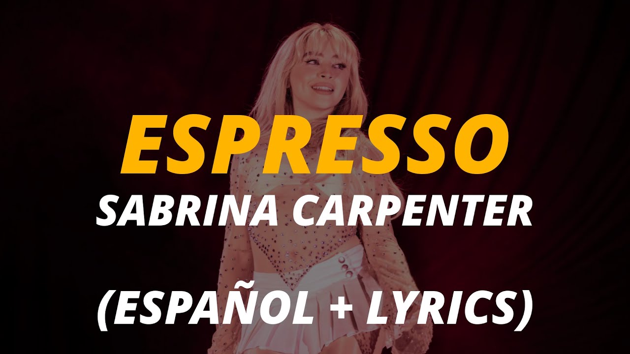 Sabrina Carpenter - Espresso // traducida al español • English Lyrics ...