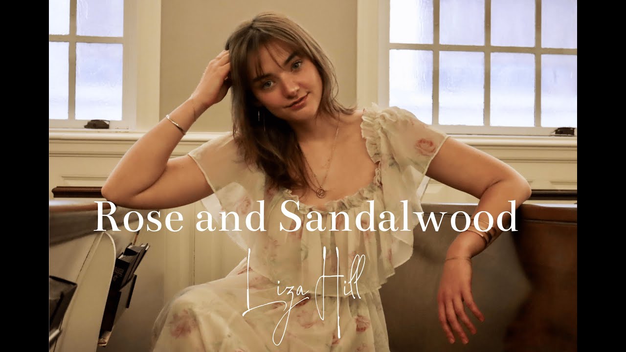 "ROSE AND SANDALWOOD" LIZA HILL OFFICIAL MUSIC VIDEO - YouTube