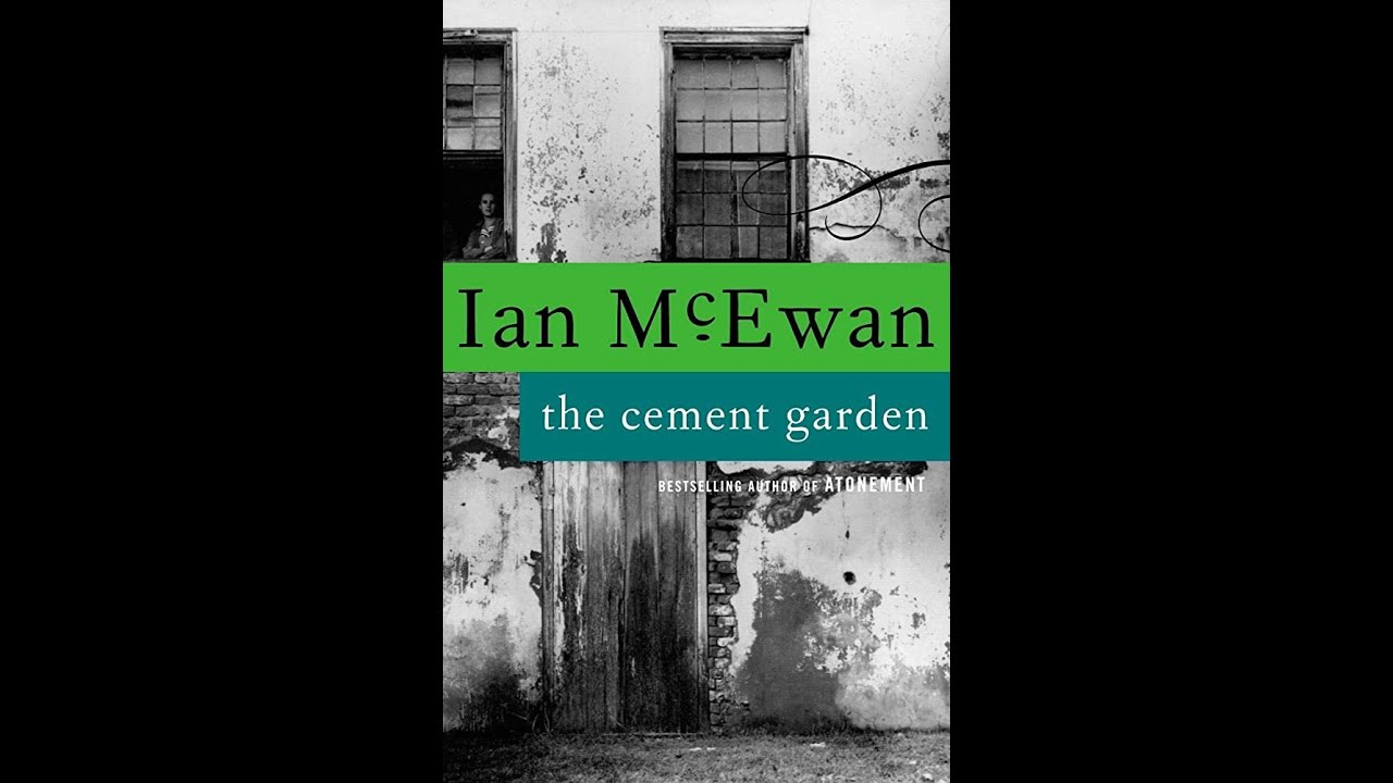 Plot summary, “The Cement Garden” by Ian McEwan in 5 Minutes - Book ...