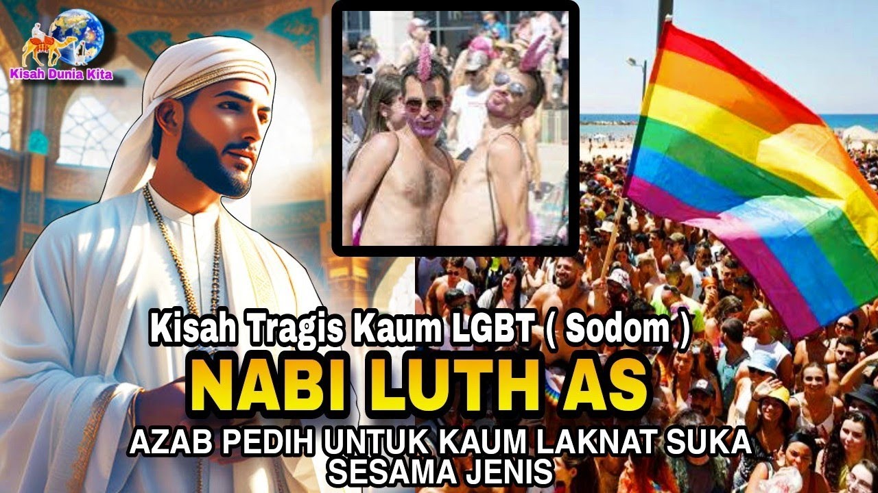 Kisah Nabi Luth As Dan Kaum Sodom ( LGBT ) Hingga Allah Membinasakannya ...