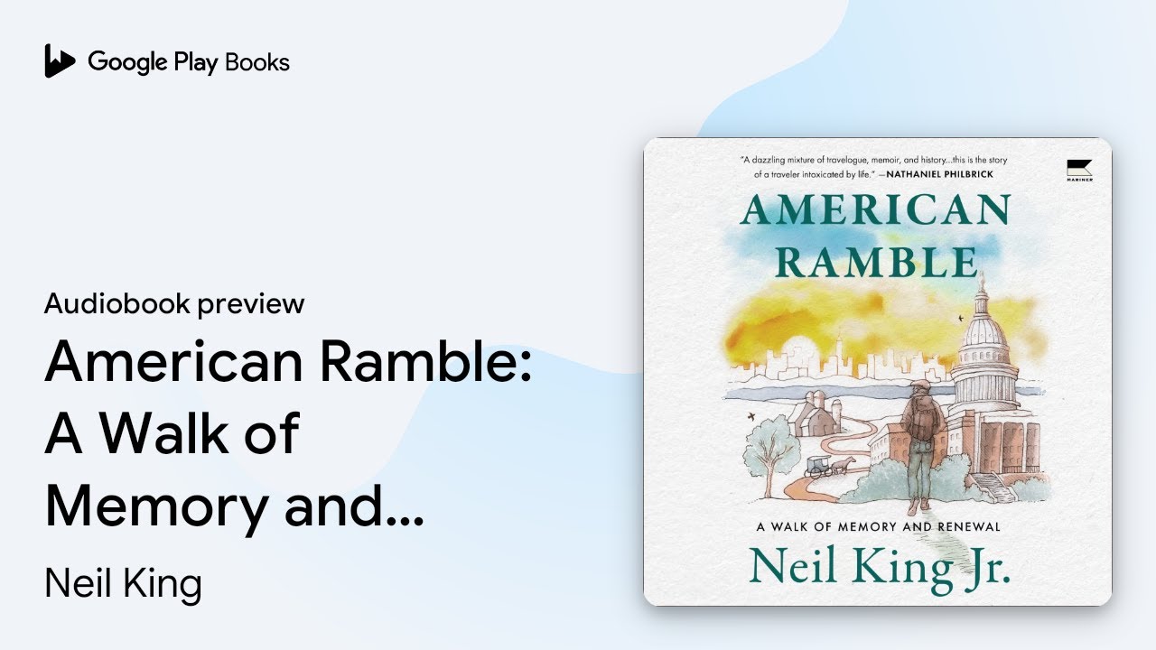 American Ramble: A Walk of Memory and Renewal by Neil King · Audiobook ...