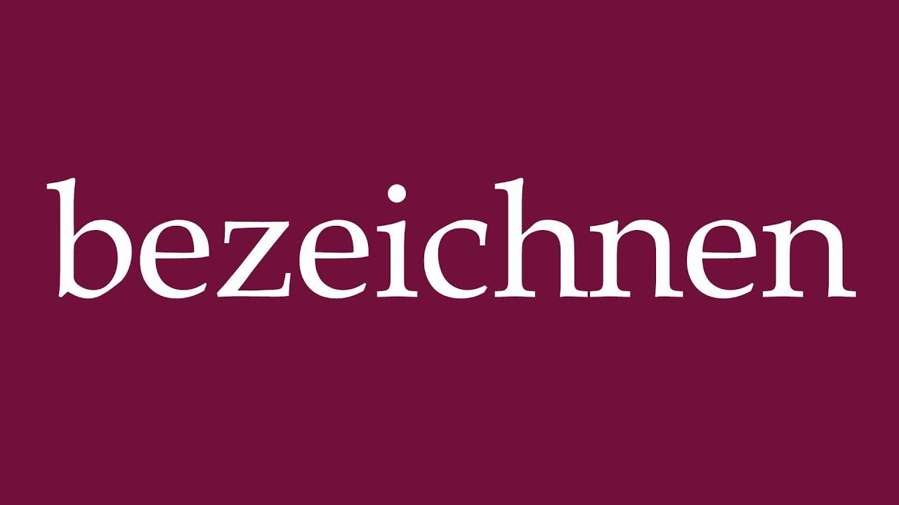How to Pronounce ''bezeichnen'' (denote) Correctly in German - YouTube
