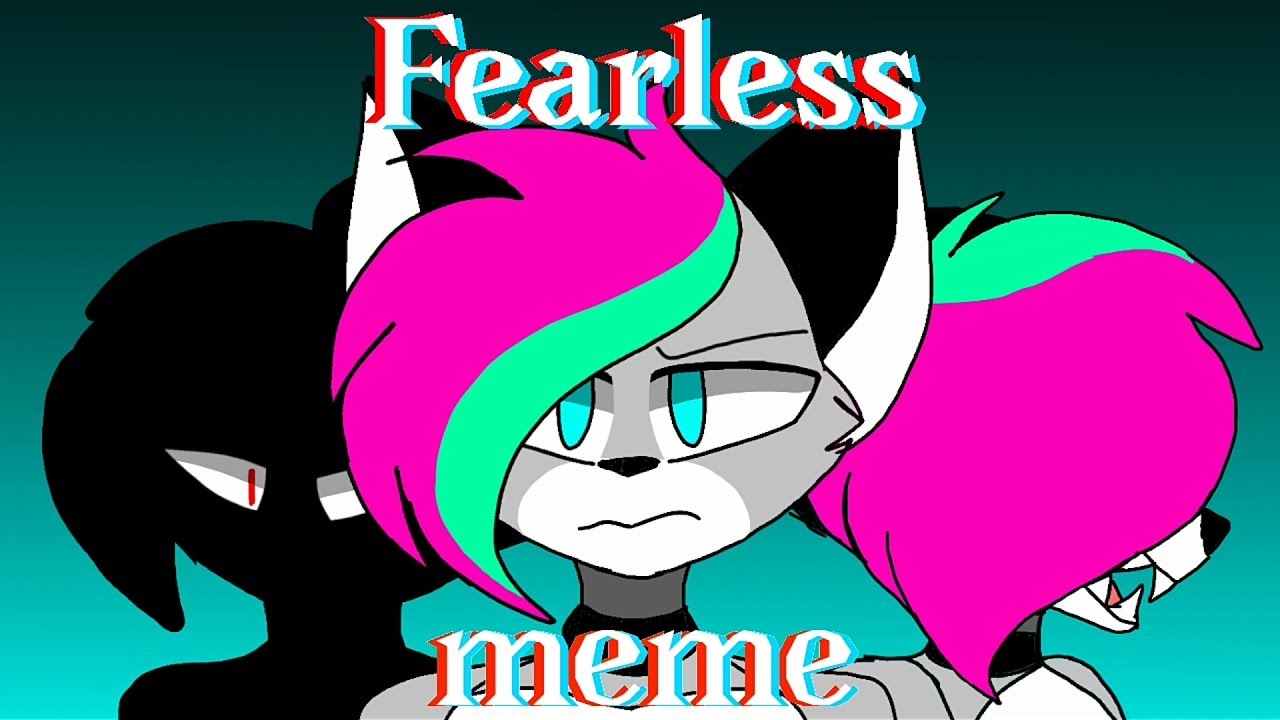 Fearless - meme - YouTube