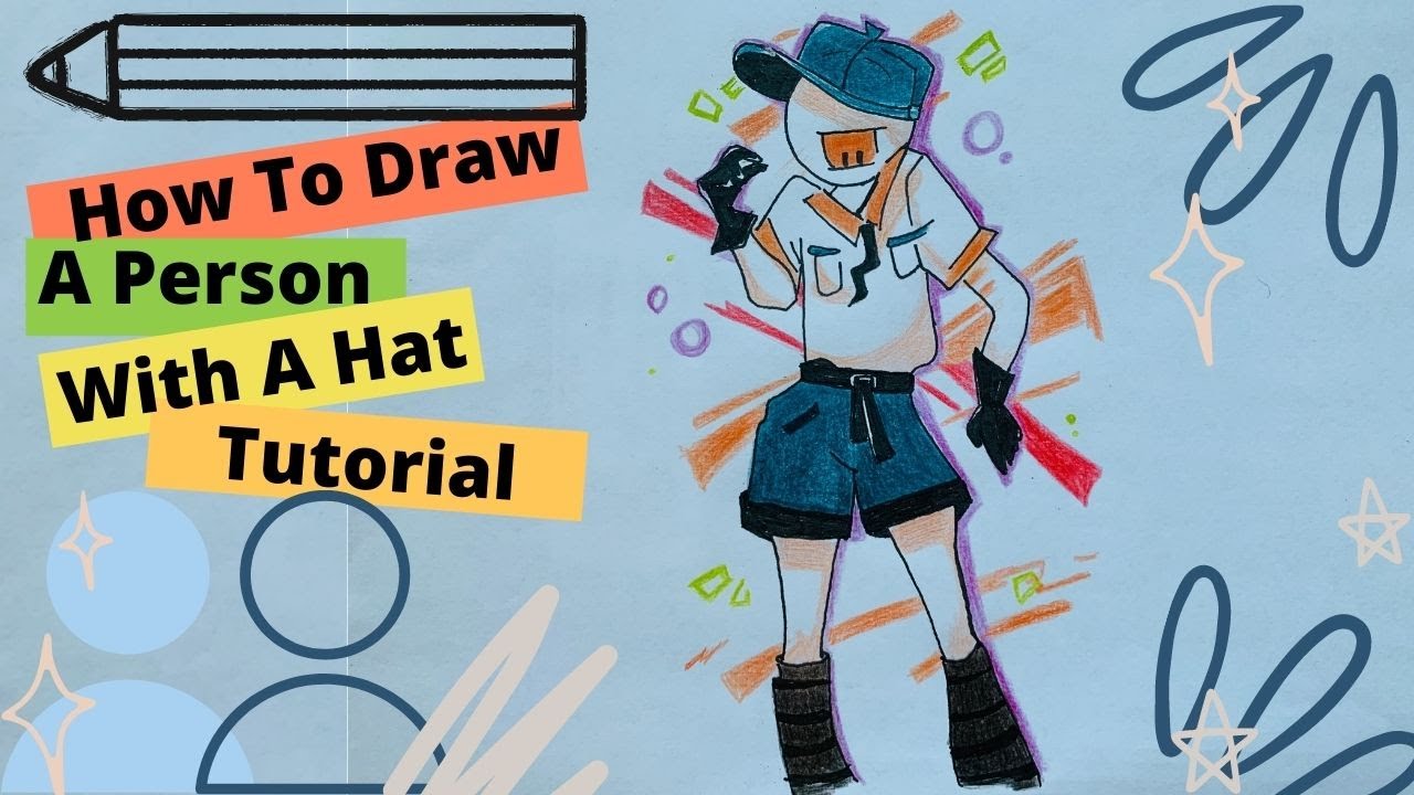 How To Draw A Person With A Hat | Tutorial - YouTube
