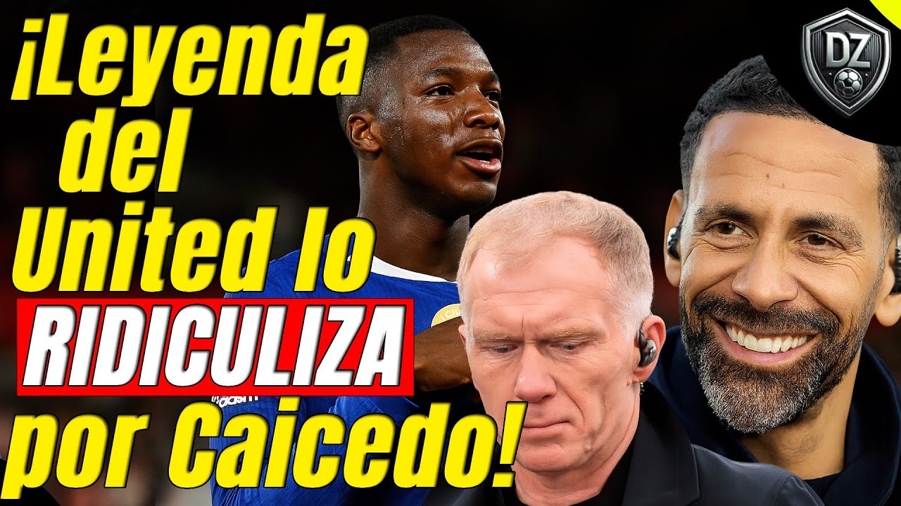 Mientras Scholes critica a Moisés Caicedo, Ferdinand sacó cara por él ...