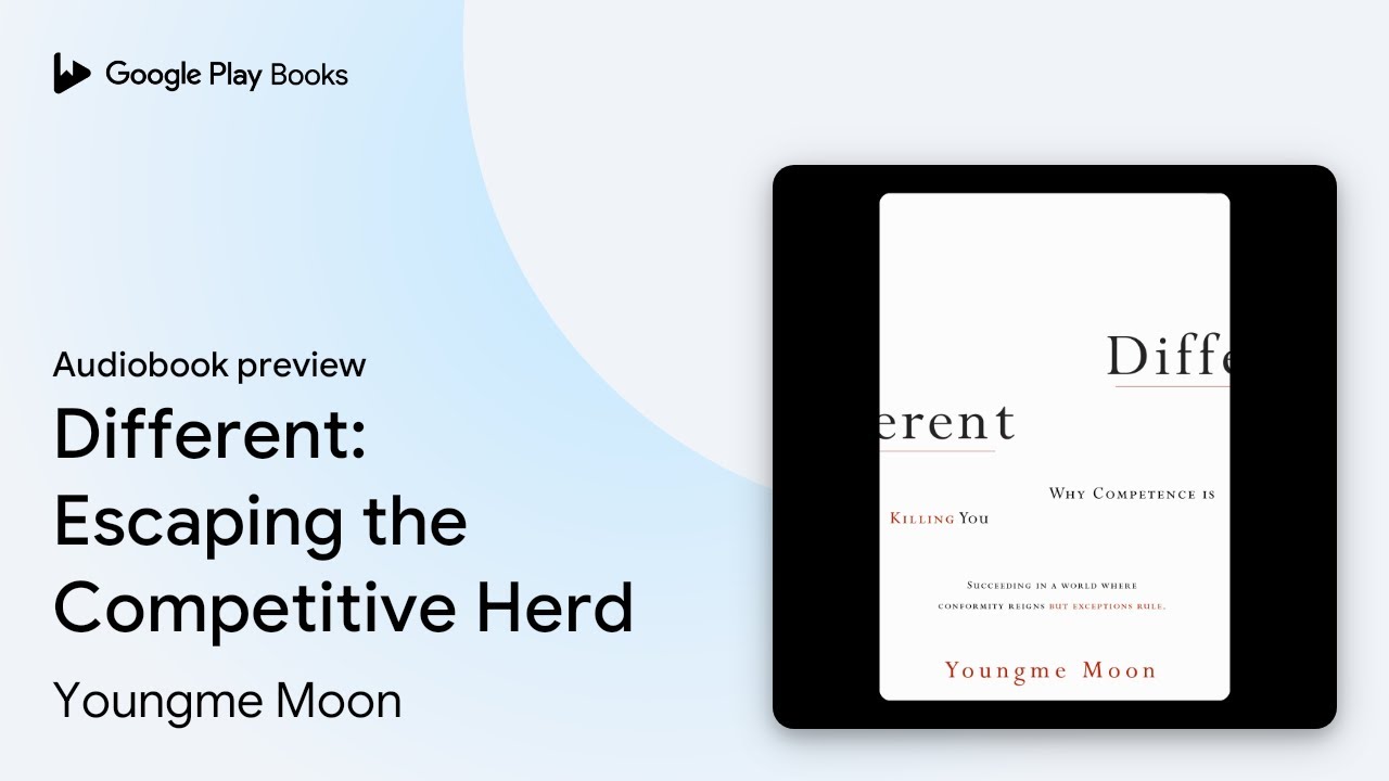 Different: Escaping the Competitive Herd by Youngme Moon · Audiobook ...