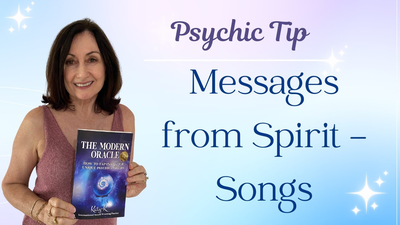 Messages from Spirit - Songs | Katy-K's Psychic Tips - YouTube