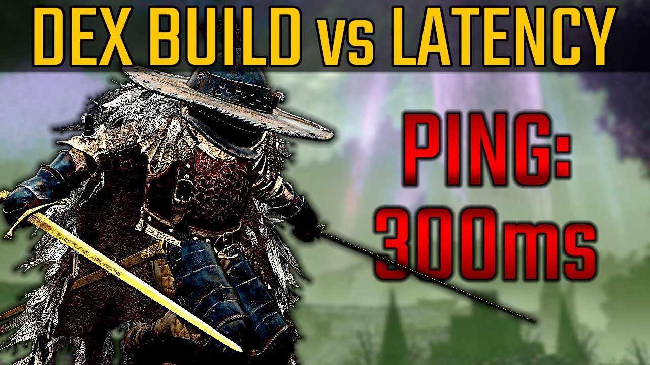 Invasions on Dexterity Build but I Face High Ping hosts Mostly | Elden ...