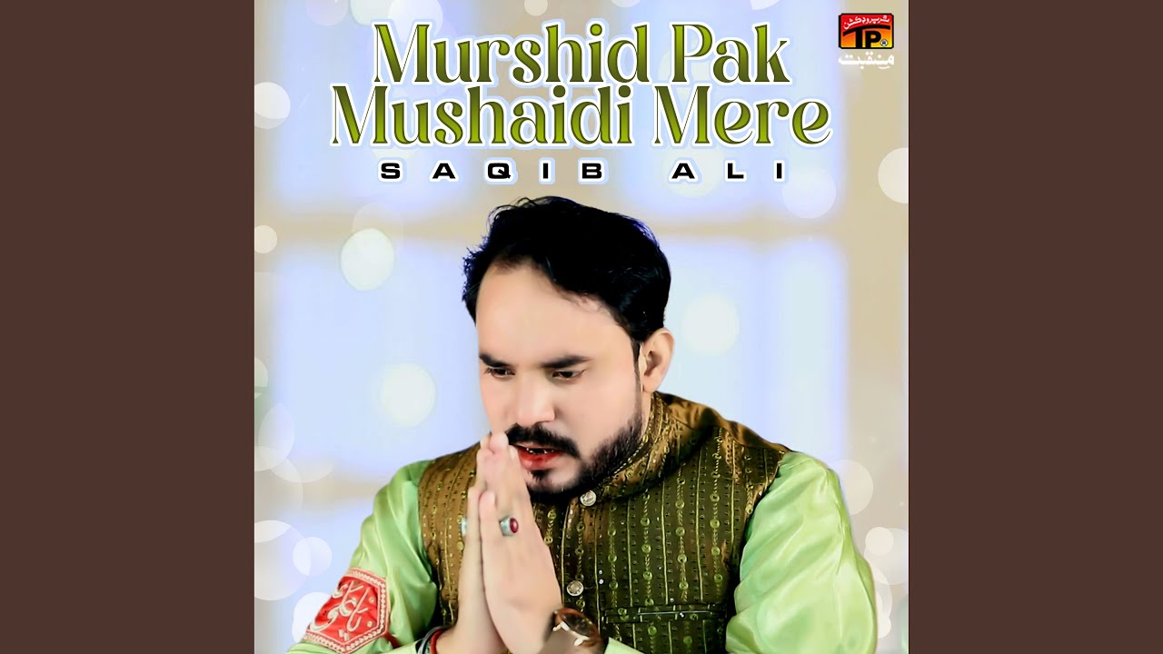 Murshid Pak Mushaidi Mere - YouTube