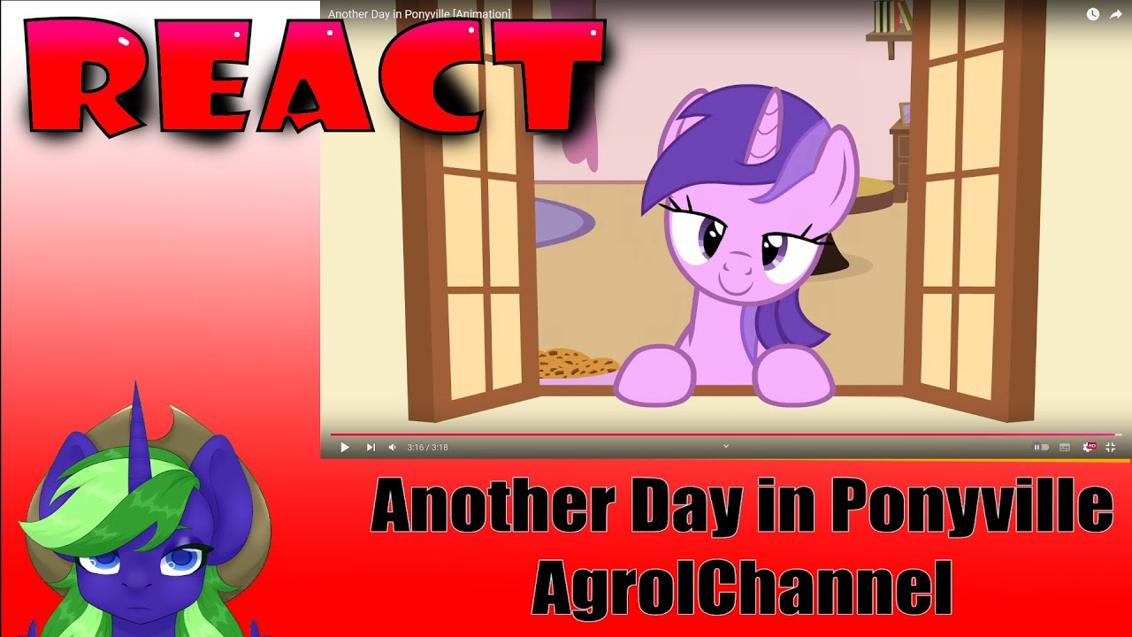 New Leaf Reacts - Another Day in Ponyville (AgrolChannel) - YouTube