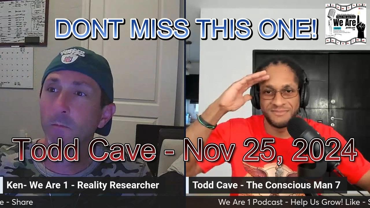 Todd Cave - Nov 25 2024 -AI Archons, Reality. DMT, Accessing Our True ...
