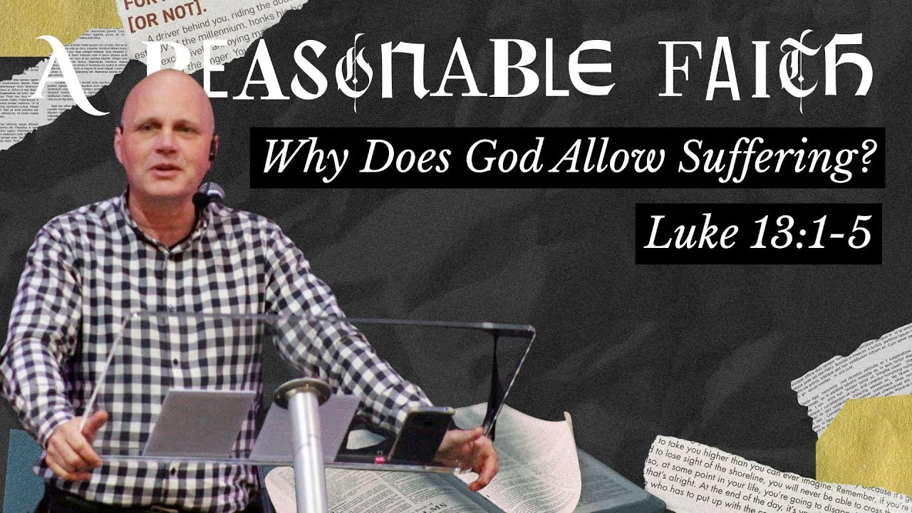 4 May 2025 11am - A Reasonable Faith Why Does God Allow Suffering (Jean ...