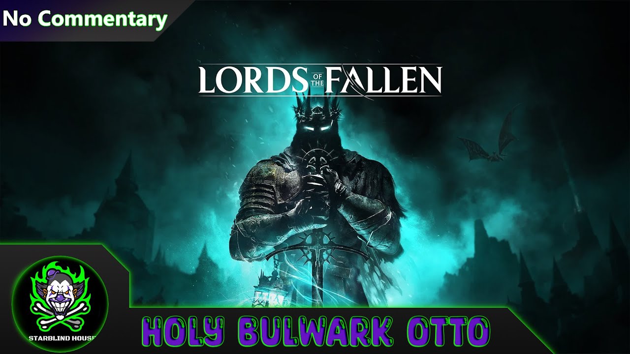 Lords of the Fallen 2023: Dual Boss Battle Holy Bulwark Otto + The ...