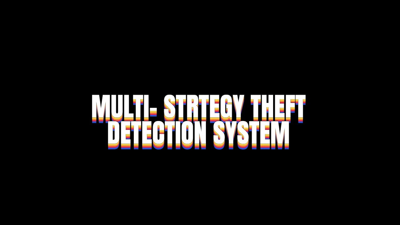 Multi-Strategy Theft Detection System with AI - Complete Project ...